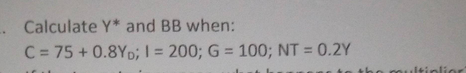 Solved Calculate Y∗ and BB when: | Chegg.com