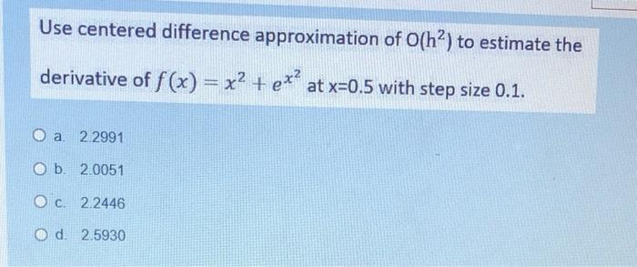 Solved Use centered difference approximation of Oſhº) to | Chegg.com