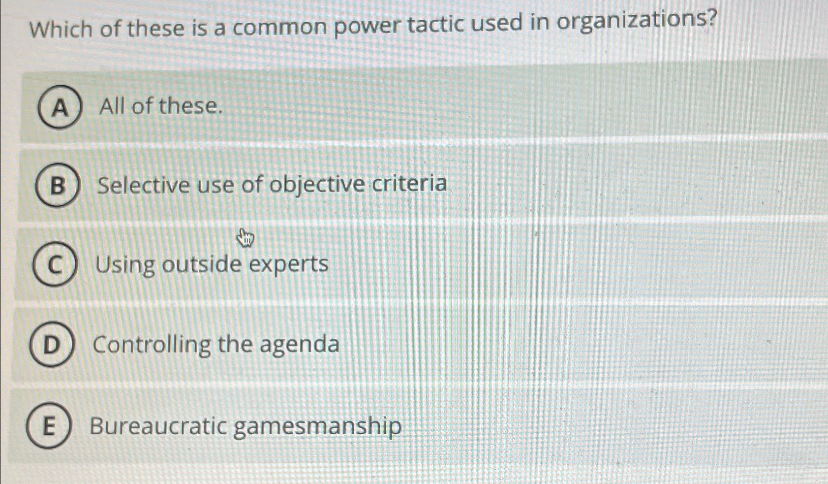 Solved Which of these is a common power tactic used in | Chegg.com