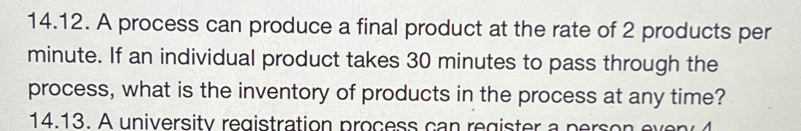Solved 14.12. ﻿A process can produce a final product at the | Chegg.com