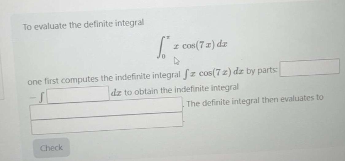 Solved To evaluate the definite integral∫0πxcos(7x)dxone | Chegg.com
