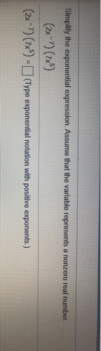 Solved Simplify the exponential expression. Assume that the | Chegg.com
