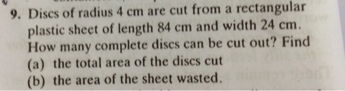 Solved 9. Discs of radius 4 cm are cut from a rectangular | Chegg.com