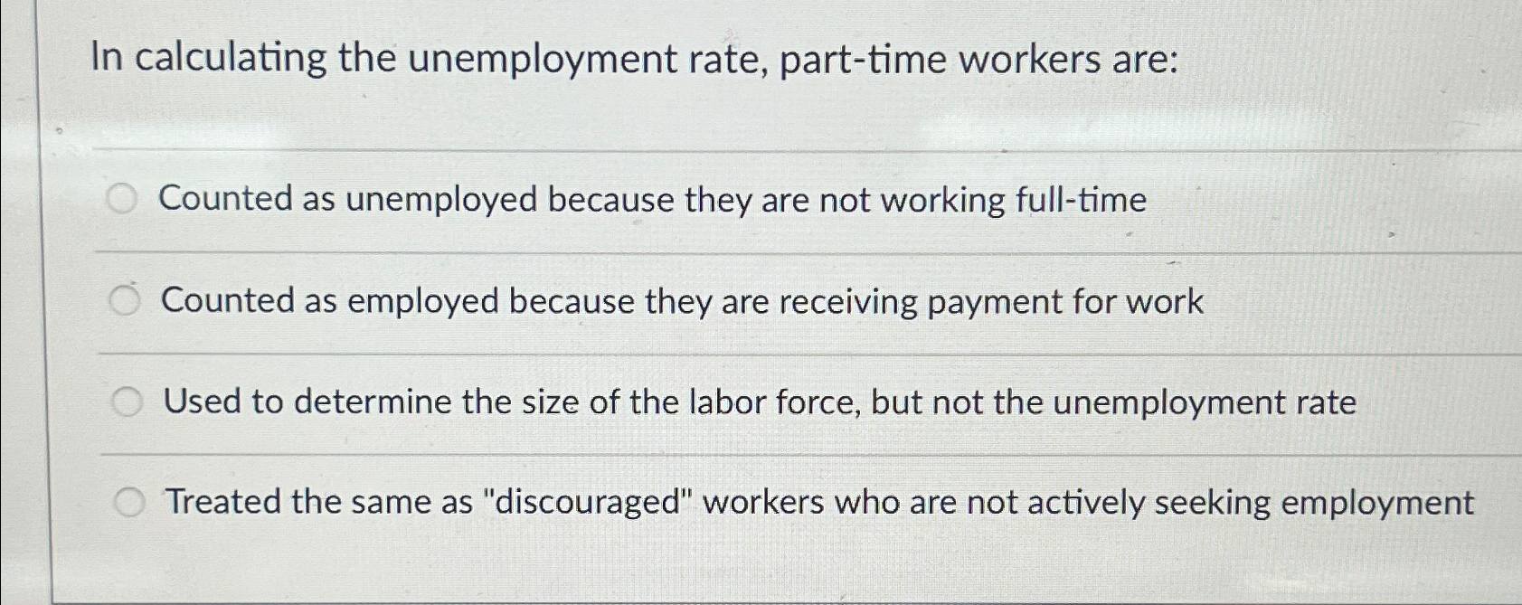 Solved In calculating the unemployment rate, part-time | Chegg.com