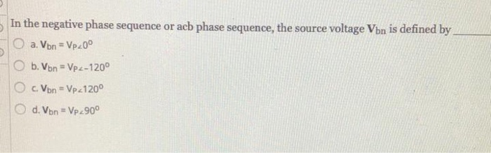 Solved In the negative phase sequence or acb phase sequence, | Chegg.com