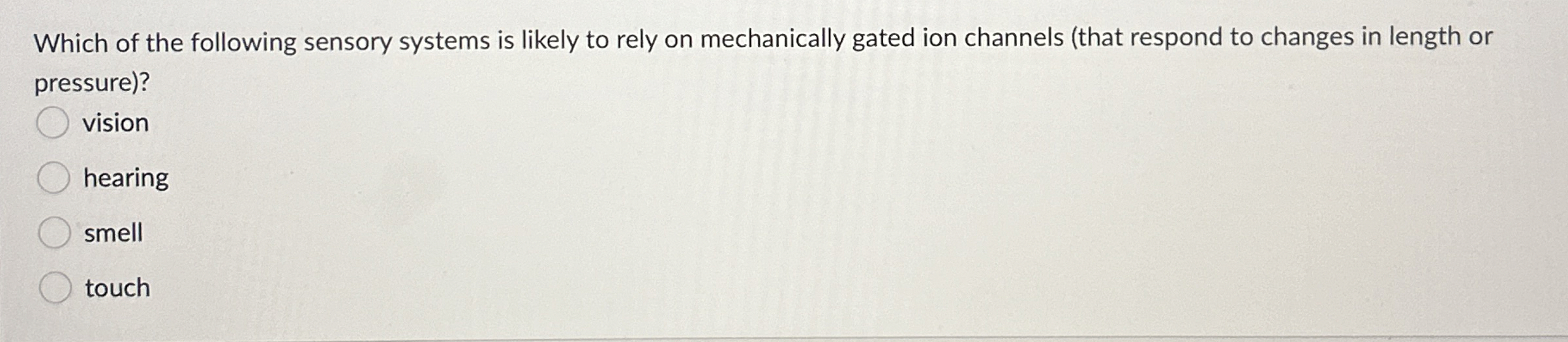 Solved Which of the following sensory systems is likely to | Chegg.com