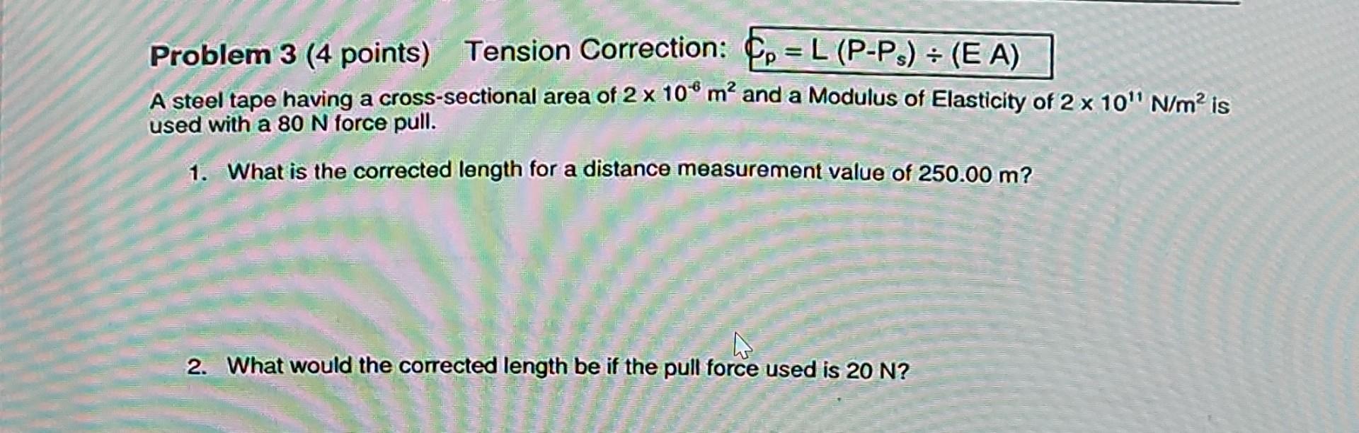 Solved Problem 3 (4 points) Tension Correction: p = L (P-P.) | Chegg.com