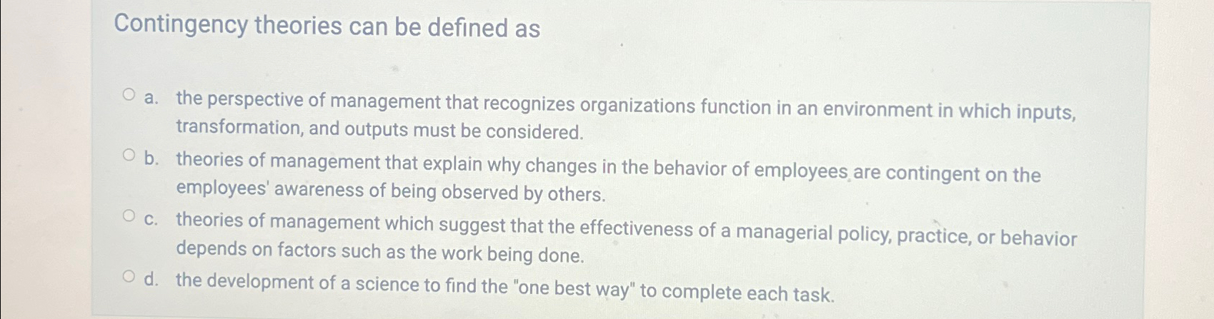 Solved Contingency theories can be defined asa. ﻿the | Chegg.com