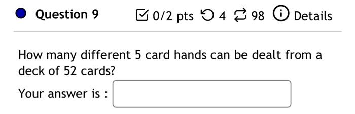 Solved How many different 5 card hands can be dealt from a | Chegg.com