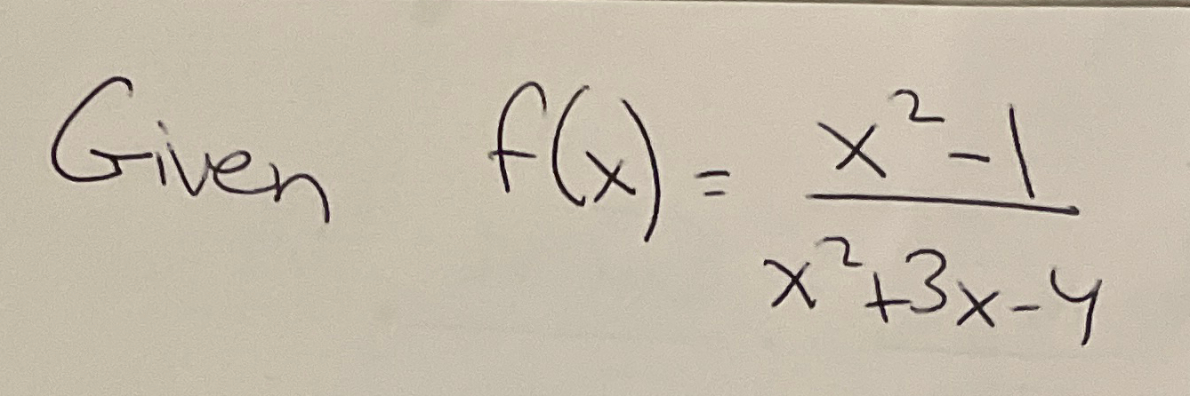Solved Given f(x)=x2-1x2+3x-4 ﻿ Where is it discontinous | Chegg.com