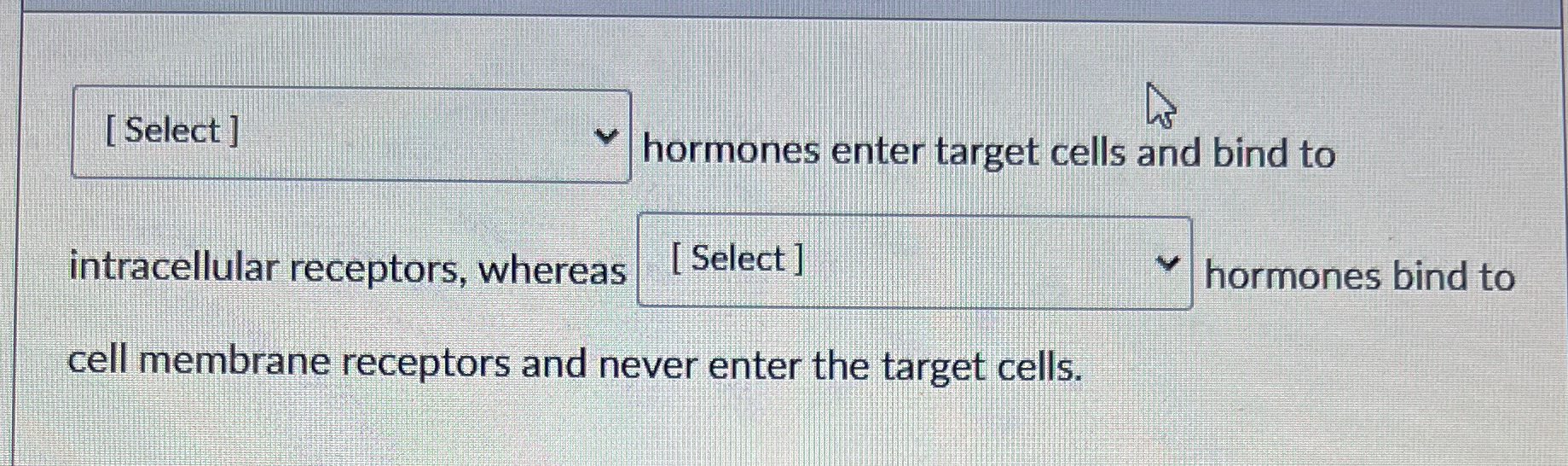 Solved hormones enter target cells and bind tointracellular | Chegg.com