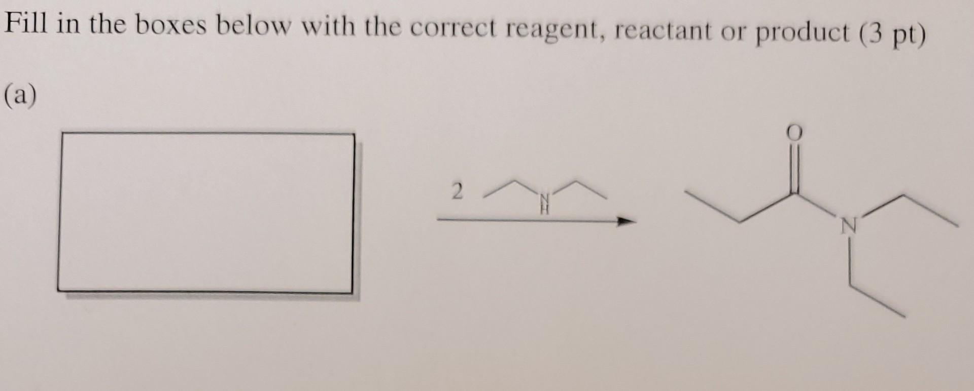 Solved Fill in the boxes below with the correct reagent, | Chegg.com