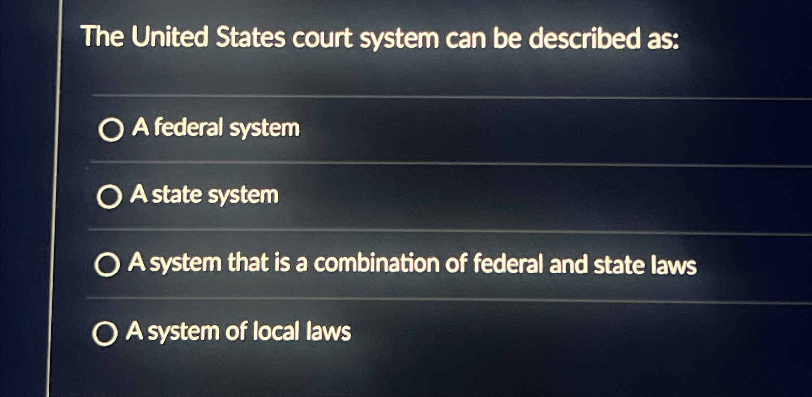 Solved The United States court system can be described as:A | Chegg.com
