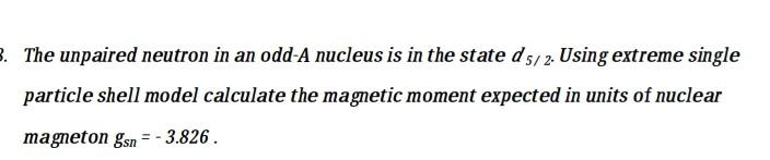 Solved The unpaired neutron in an odd-A nucleus is in the | Chegg.com