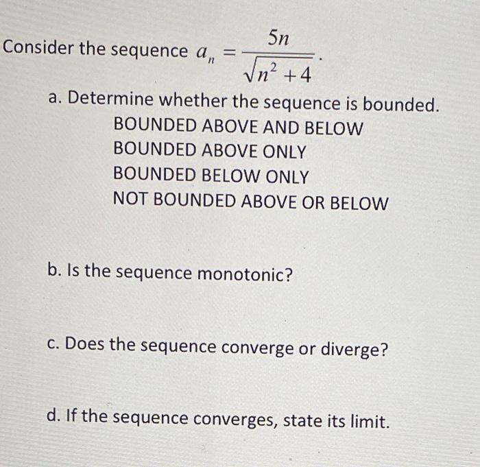 Solved nsider the sequence an=n2+45n. a. Determine whether | Chegg.com