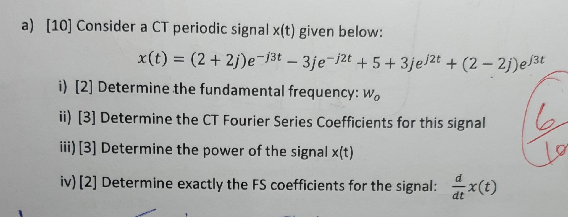 Solved a) [10] Consider a CT periodic signal x(t) given | Chegg.com