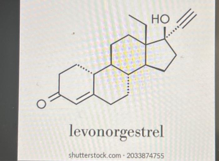 Solved levonorgestrelDraw by hand the structural formula and | Chegg.com