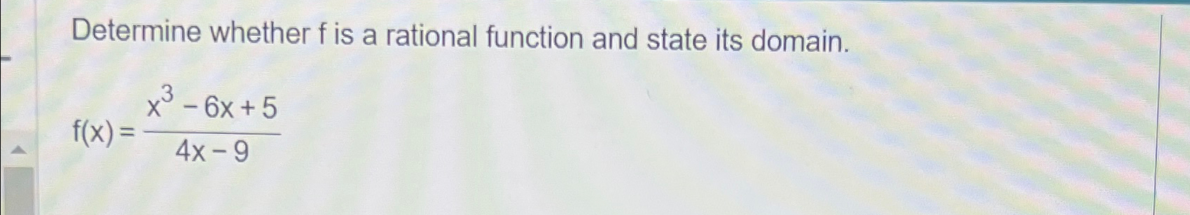 Solved Determine whether f ﻿is a rational function and state | Chegg.com