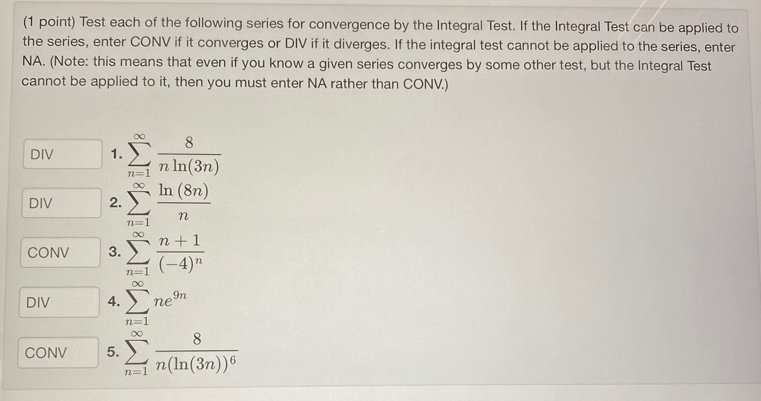 Solved (1 point) Test each of the following series for | Chegg.com Solved (1 point) Test each of the following series for | Chegg.com
