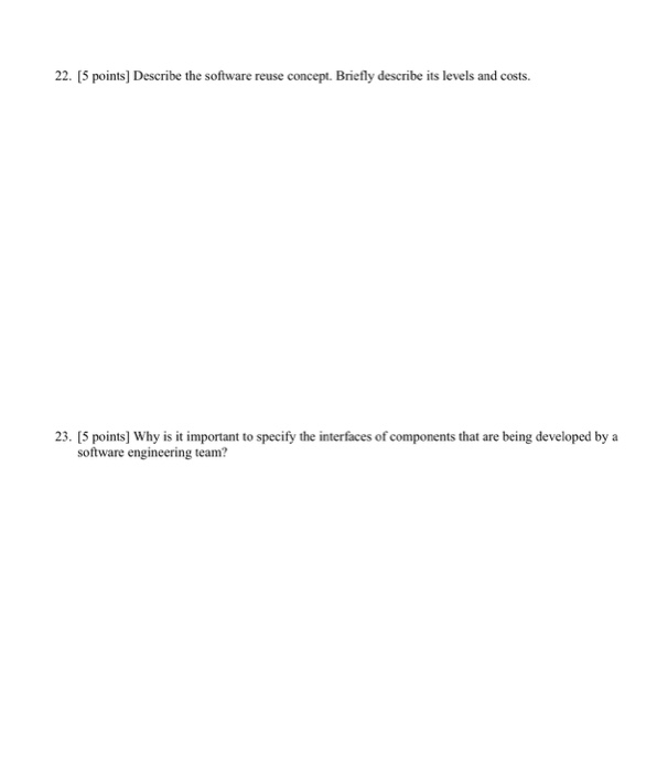 Solved 22. [5 points) Describe the software reuse concept. | Chegg.com
