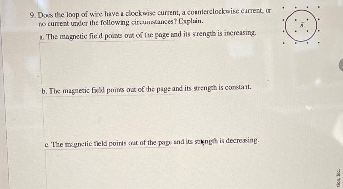 Solved 9. Does the loop of wire have a clockwise current, a | Chegg.com