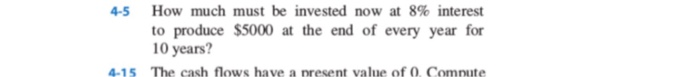 Solved 4-5 How much must be invested now at 8% interest to | Chegg.com