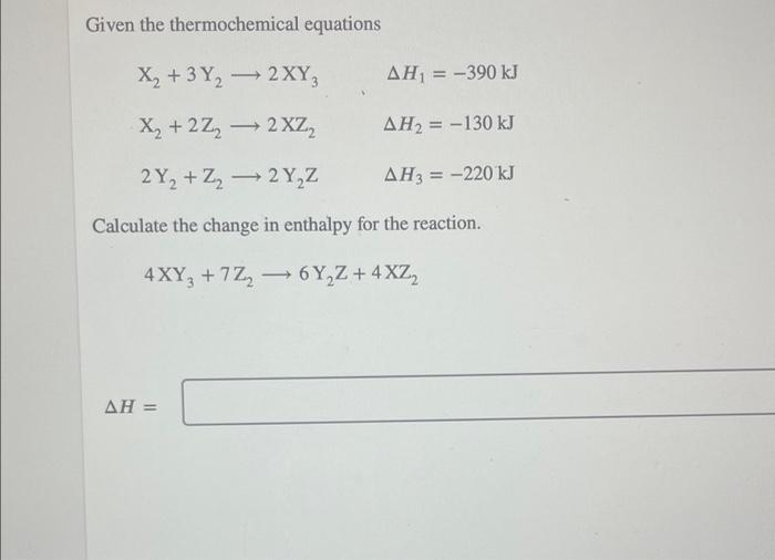 Solved Given the thermochemical equations X2 + 3Y, 2XY AH = | Chegg.com
