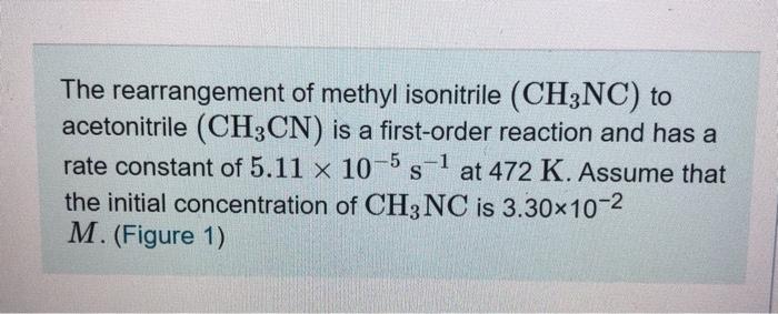 Solved The rearrangement of methyl isonitrile (CH3NC) to | Chegg.com