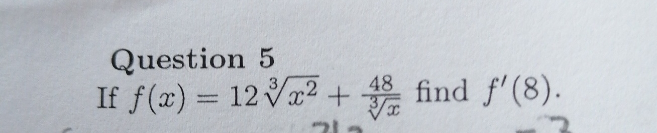 Solved Question 5If f(x)=12x23+48x3 ﻿find f'(8)Question 5If | Chegg.com