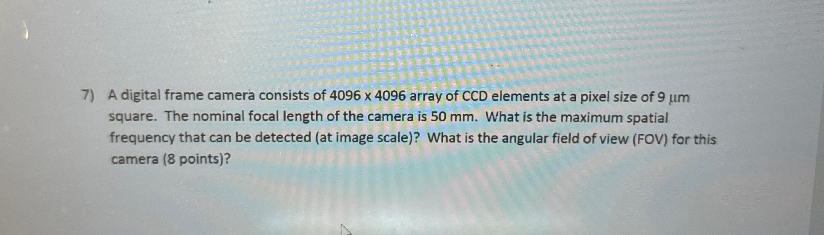 Solved A digital frame camera consists of 4096×4096 ﻿array | Chegg.com