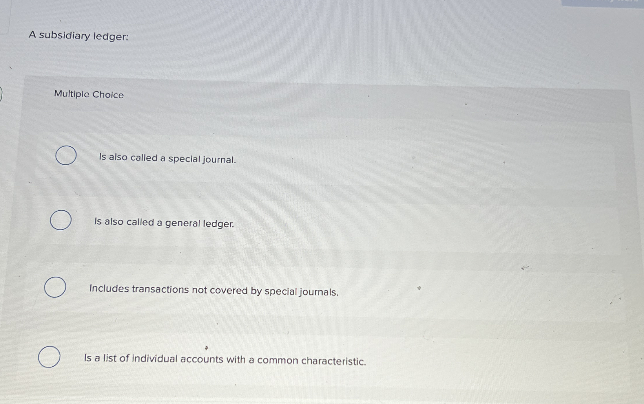 Solved A subsidiary ledger:Multiple ChoiceIs also called a | Chegg.com