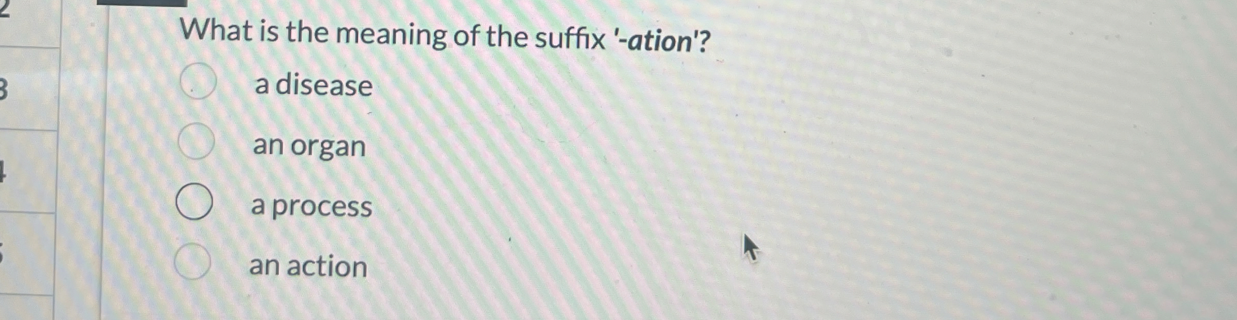 Solved What is the meaning of the suffix '-ation'?a | Chegg.com