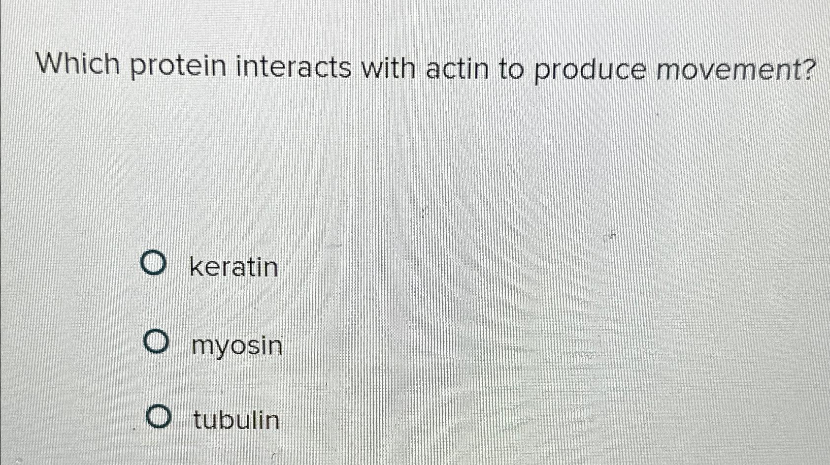 Solved Which protein interacts with actin to produce | Chegg.com