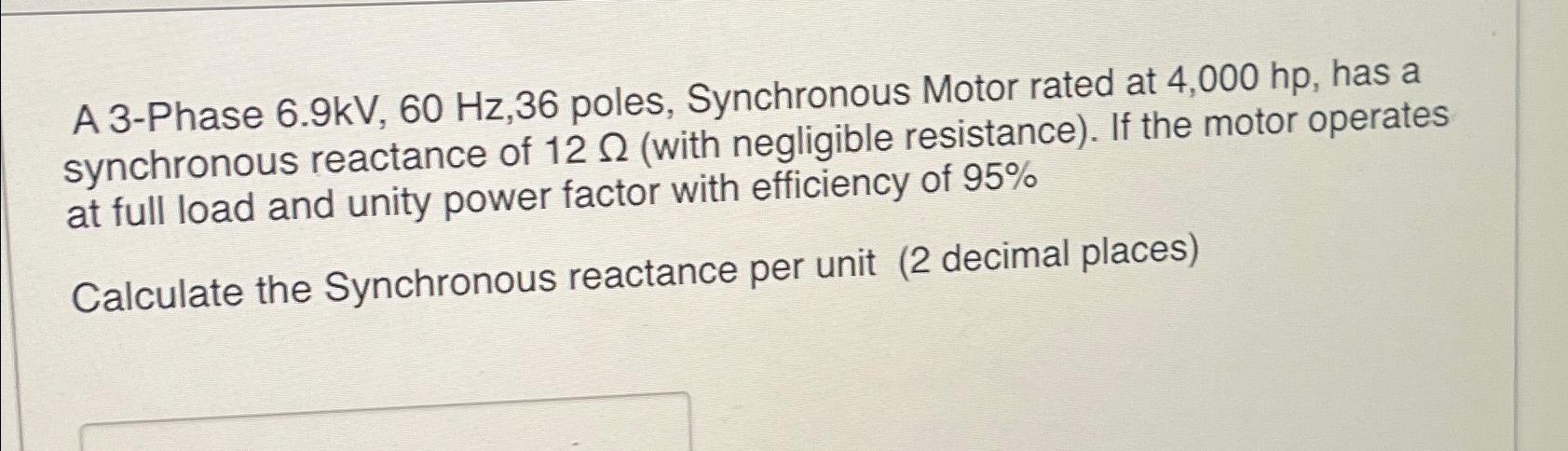 Solved A 3-Phase 6.9kV,60Hz,36 ﻿poles, Synchronous Motor | Chegg.com
