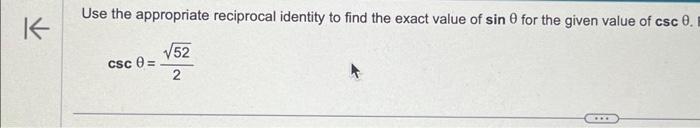 Solved Use the appropriate reciprocal identity to find the | Chegg.com