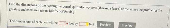 Solved Find the dimensions of the rectangular corral split | Chegg.com