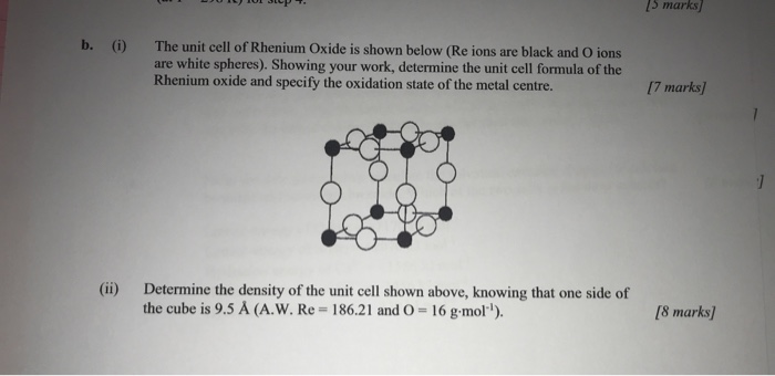 Solved 5 marks] b. (1) The unit cell of Rhenium Oxide is | Chegg.com