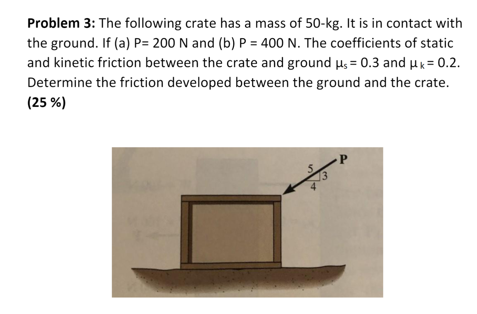 Solved Problem 3: The following crate has a mass of 50-kg. | Chegg.com