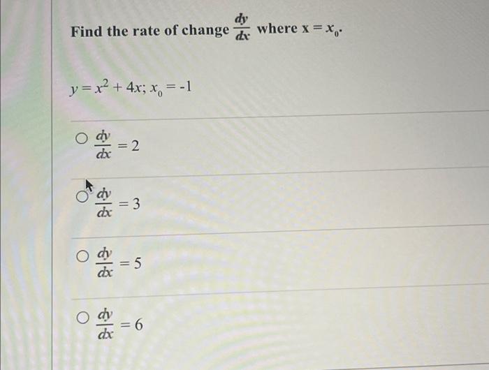 Solved Find the rate of change y=x² + 4x; x = -1 = 2 18 = 3 | Chegg.com