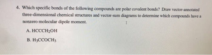 Solved 4. Which specific bonds of the following compounds | Chegg.com