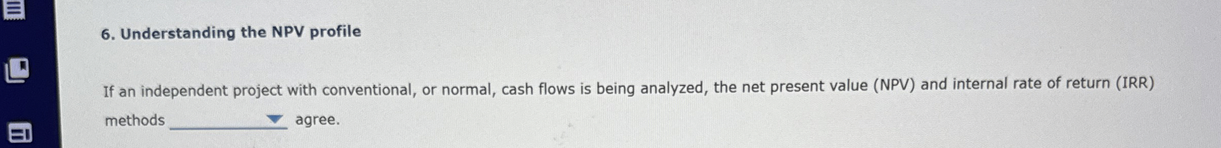 Solved Understanding the NPV profileIf an independent | Chegg.com
