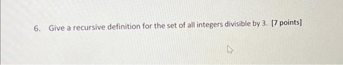 Solved 6. Give a recursive definition for the set of all | Chegg.com