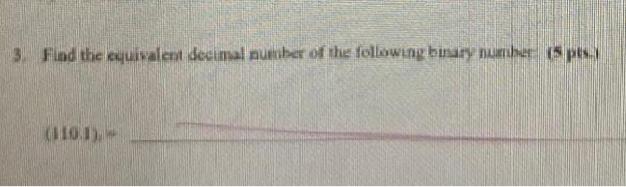 Solved 3. Find the equivalent decimal number of the | Chegg.com