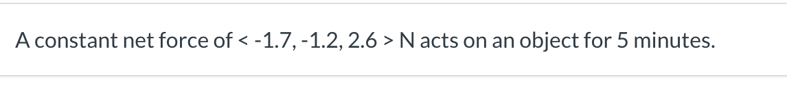 Solved A Constant Net Force Of N ﻿acts On An