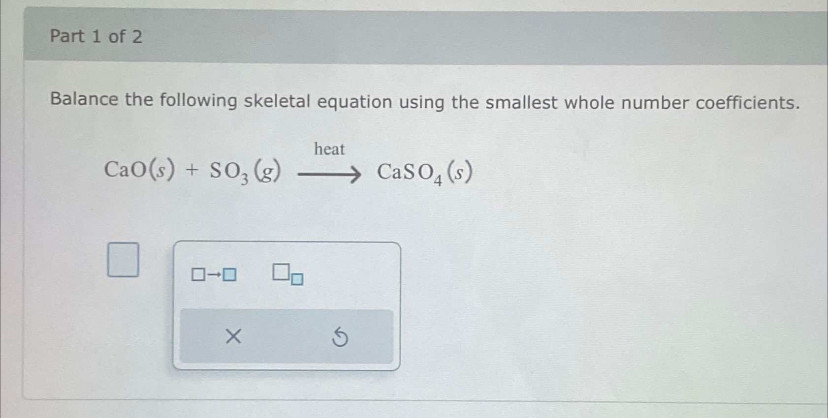 Solved Part 1 ﻿of 2Balance the following skeletal equation | Chegg.com