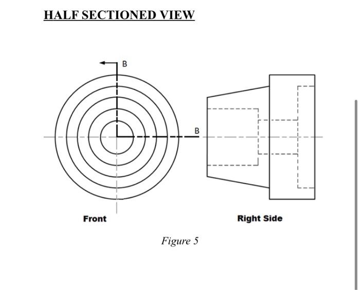 Solved HALF SECTIONED VIEW | Chegg.com