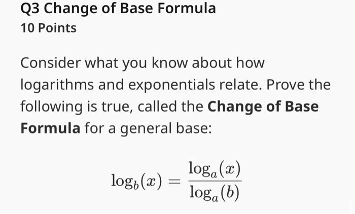 Solved Q3 Change of Base Formula 10 Points Consider what you | Chegg.com
