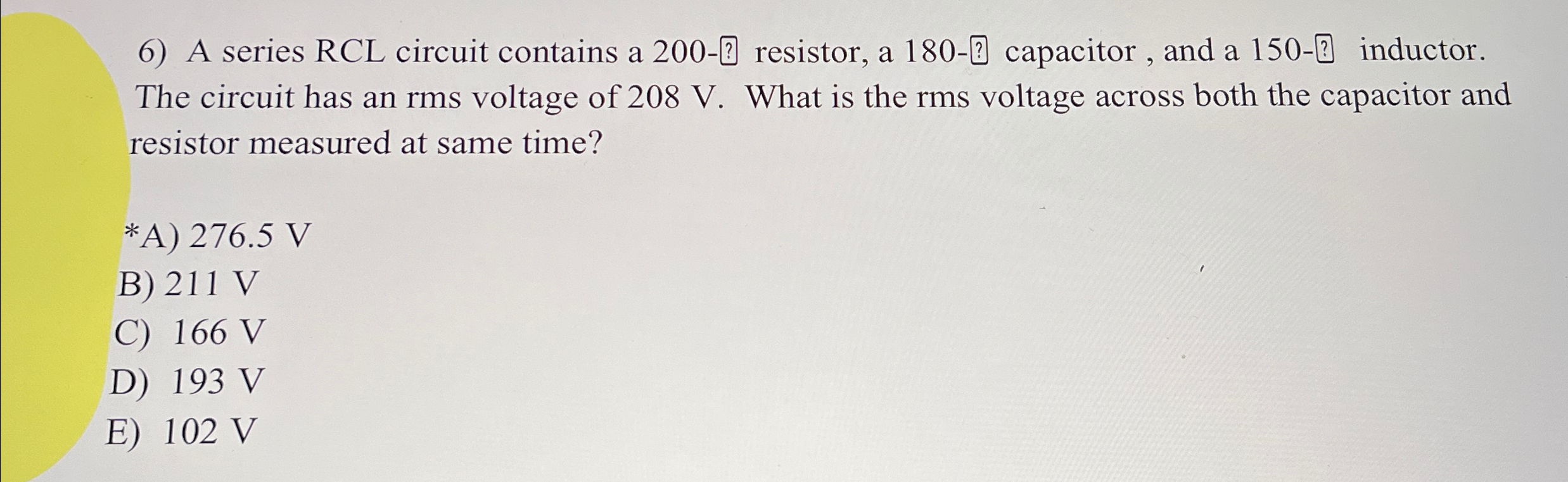 Solved A series RCL circuit contains a 200-? ﻿resistor, a | Chegg.com