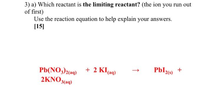Solved 3) a) Which reactant is the limiting reactant? (the | Chegg.com