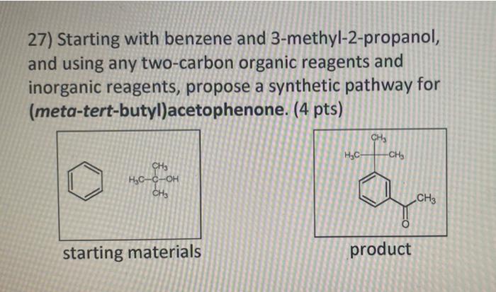 Solved 27) Starting with benzene and 3-methyl-2-propanol, | Chegg.com